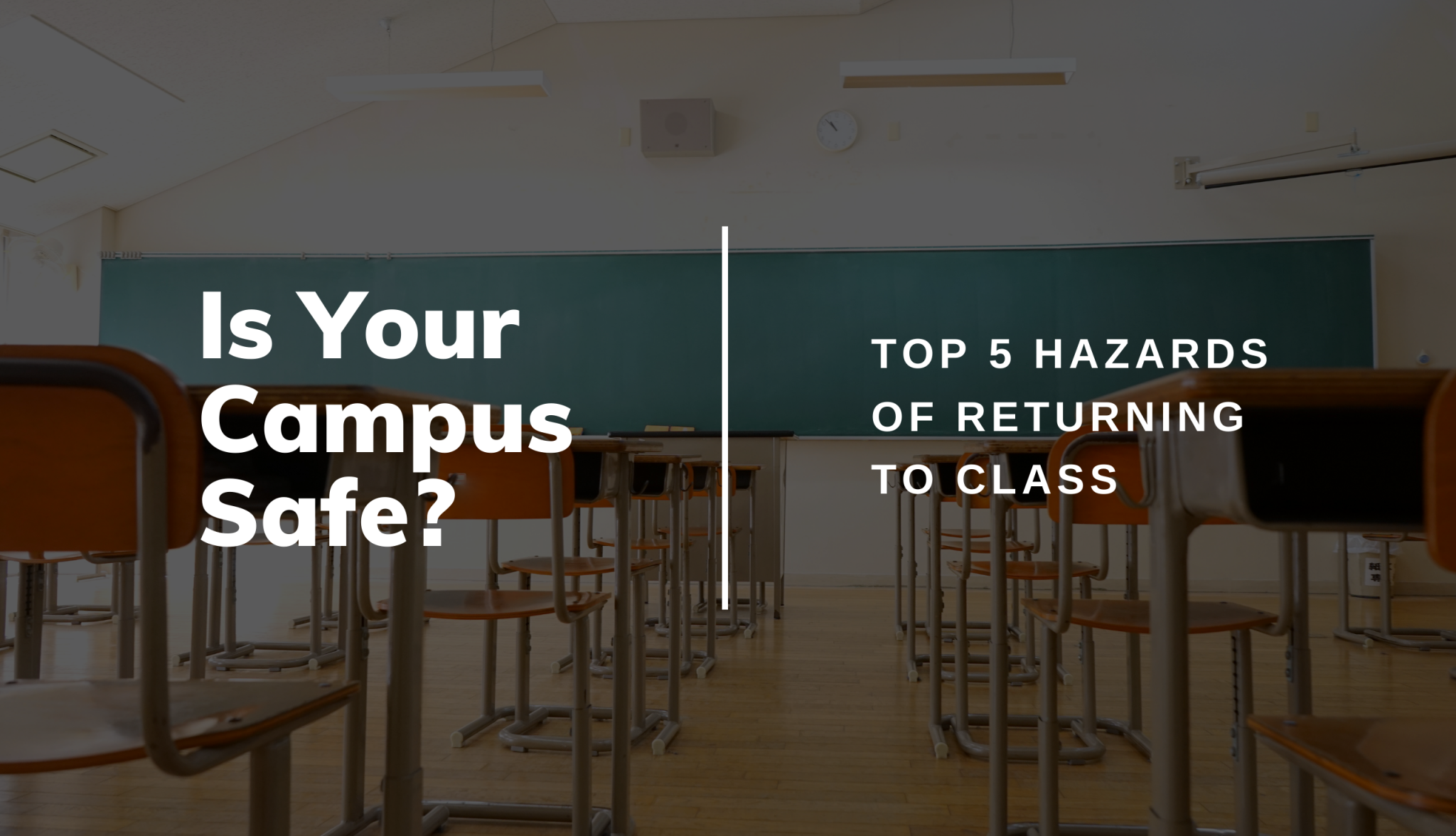 Top 5 Potential Hazards to Look Out for Before Returning to Class